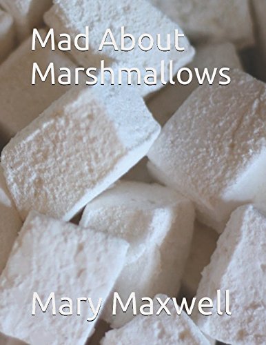 Mad About Marshmallows: Maxwell, Mary Catherine: 9781520512761: Amazon ...