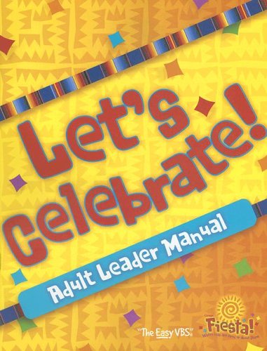 VBS-Fiesta-Let's Celebrate!: Adult Leader Guide (Group's Fiesta! Where ...