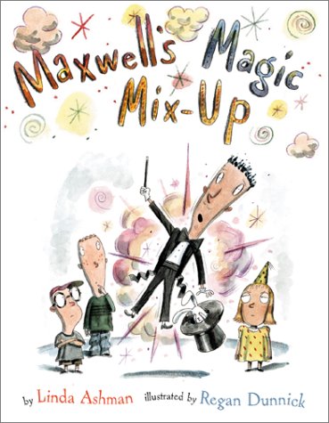 Maxwell's Magic Mix-Up: Linda Ashman, Regan Dunnick: Amazon.com: Books