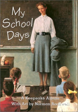 My School Days: A Keepsake Album: Rockwell, Norman: 9780810944503 ...