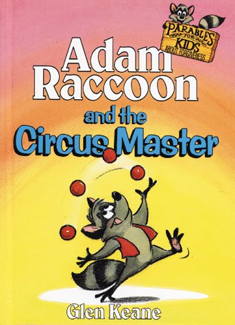 Adam Raccoon and the Circus Master: Keane, Glen: 9780781432429: Amazon ...