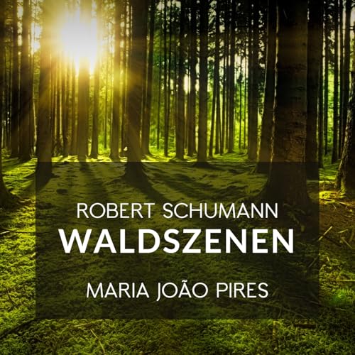 Amazon Music Unlimitedでロベルト・シューマン & マリア・ジョアン・ピリスのSchumann: Waldszenenを