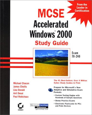 MCSE: Accelerated Windows 2000 Study Guide Exam 70-240 (With CD-ROM): Chacon, Michael, et al ...