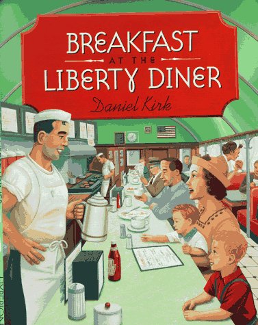 Breakfast at the Liberty Diner: Kirk, Daniel: 9780786803033: Amazon.com ...