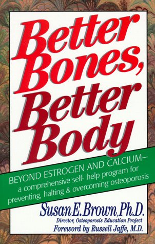 Better Bones, Better Body: A Comprehensive Self-Help Program for ...
