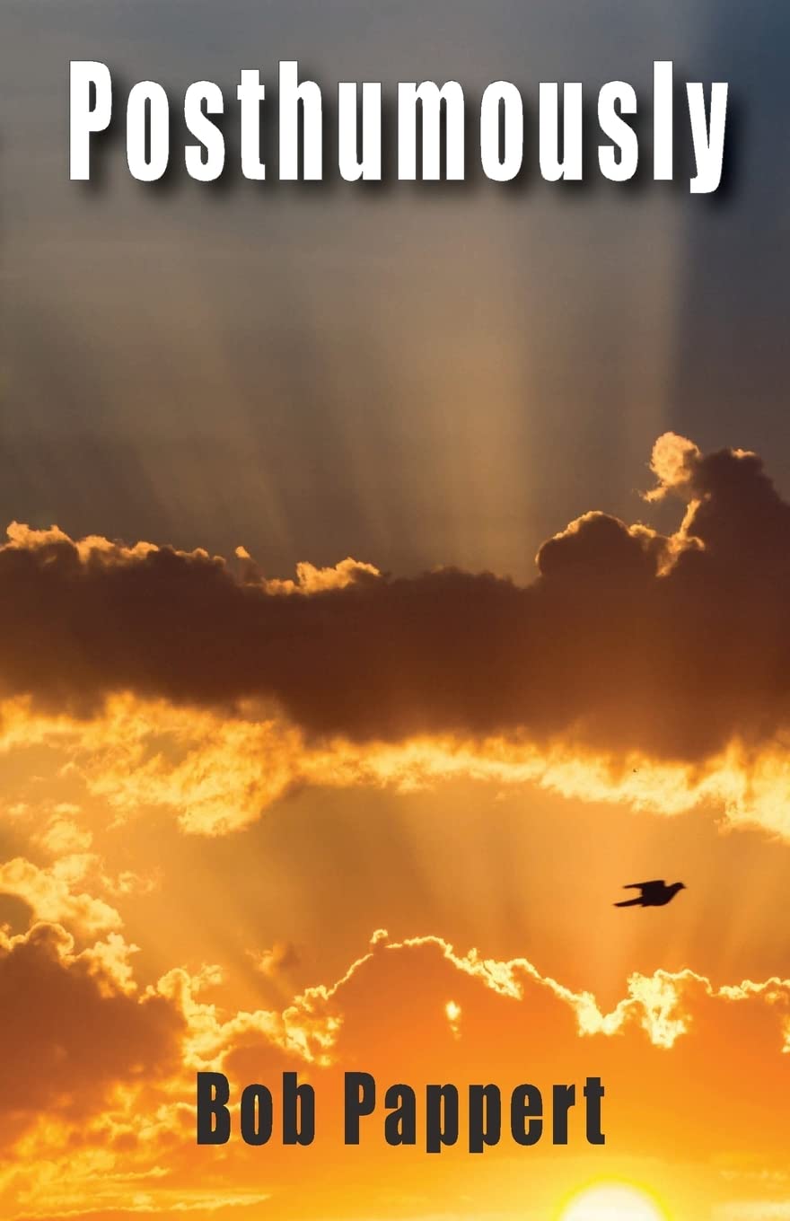 Posthumously: pappert, mr. robert a: 9780996911801: Amazon.com: Books