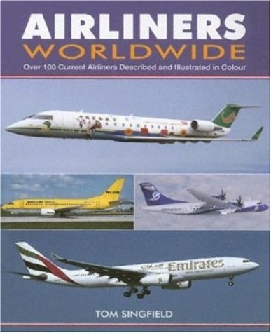 Airliners Worldwide: Amazon.co.uk: Singfield, Tom: 9781857801897: Books