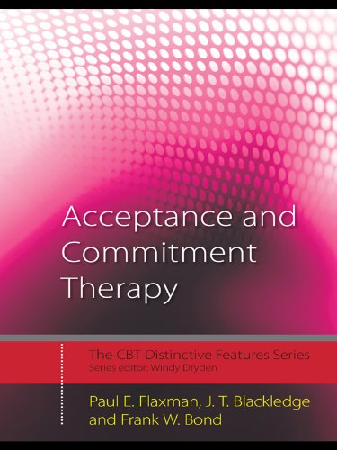 Acceptance and Commitment Therapy: Distinctive Features (CBT ...
