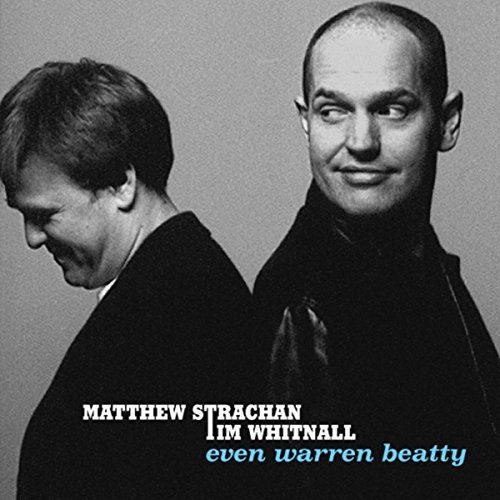 Play Even Warren Beatty by Matthew Strachan & Tim Whitnall on Amazon Music