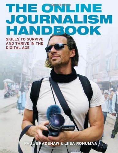 The Online Journalism Handbook: Skills to survive and thrive in the ...