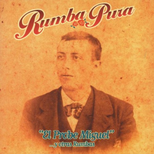 Rumba Pura El Probe Miguel Y O: Amazon.es: CD y vinilos}