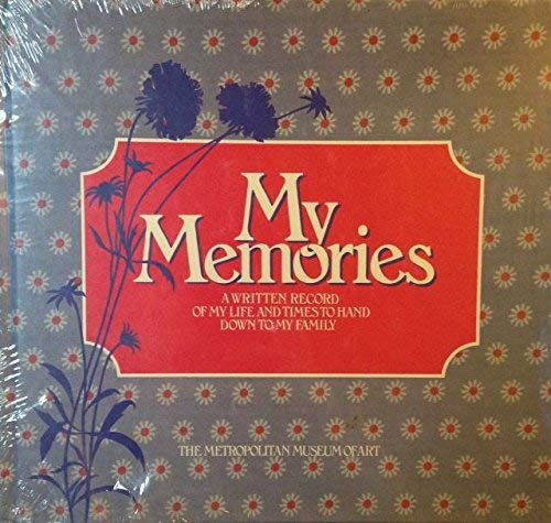 My Memories A Written Record of My Life and Times to Hand Down to My ...
