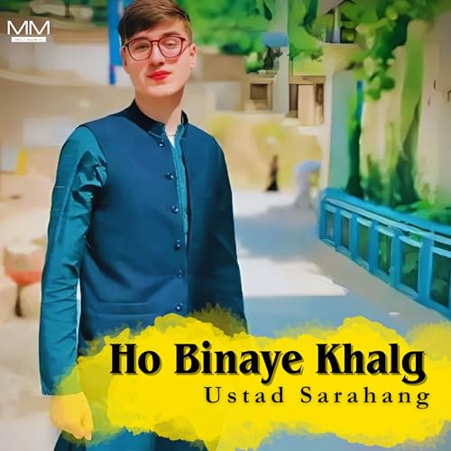 Play Ho Binaye Khalg by Ustad Sarahang on Amazon Music