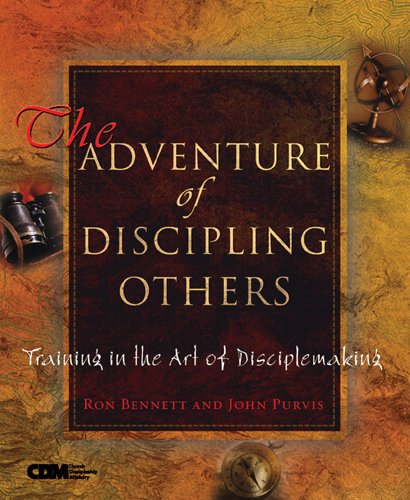 The Adventure of Discipling Others: Training in the Art of ...