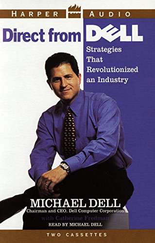 Direct From Dell: Strategies That Revolutionized an Industry: Dell ...