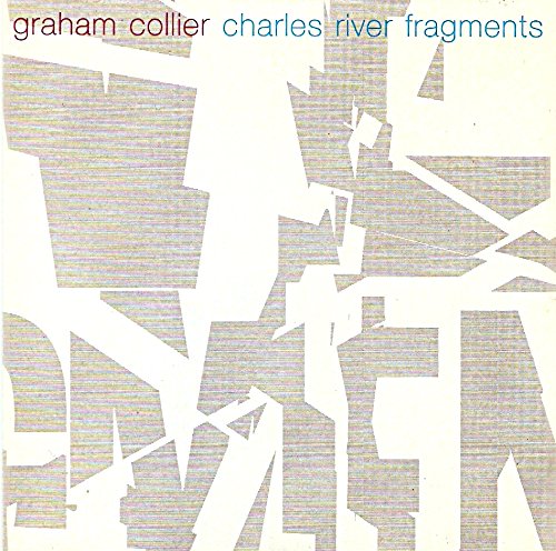 Graham Collier, Graham Collier - Charles River Fragments - Amazon.com Music