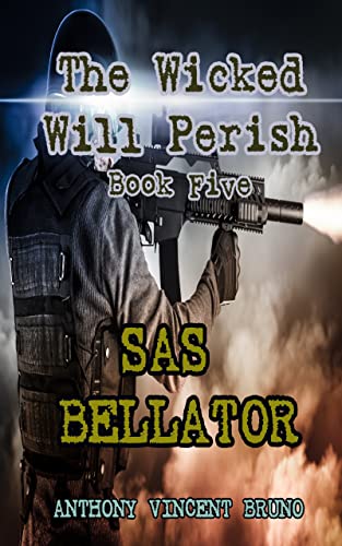 Amazon.com: SAS Bellator: The Wicked Will Perish ( 5 ) eBook : Bruno ...