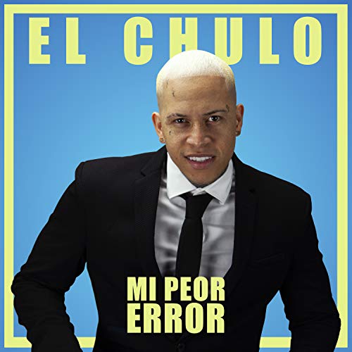 Play Mi Peor Error by El Chulo on Amazon Music