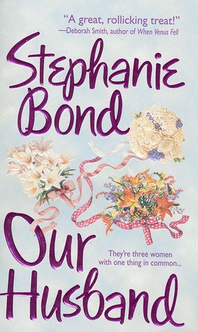 Our Husband: Stephanie Bond: 9780739412305: Amazon.com: Books