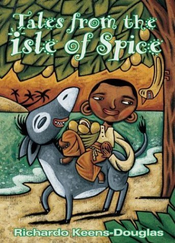 Tales from the Isle of Spice by Richardo Keens-Douglas (2004-09-04 ...