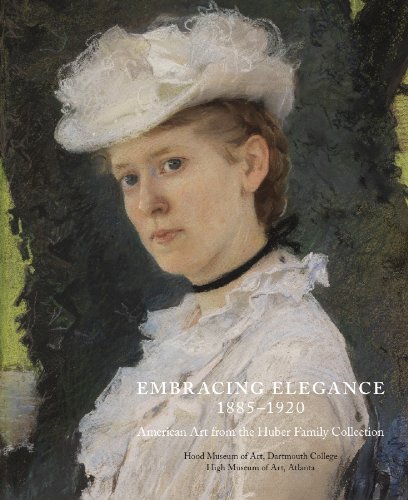 Embracing Elegance, 1885-1920: American Art from the Huber Family ...