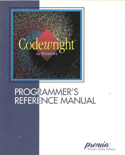 Codewright for Windows Programmer's Reference Manual: Premia Quality ...