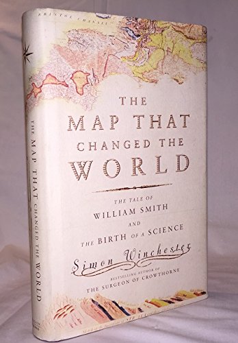 The Map That Changed the World: The Tale of William Smith and the Birth ...
