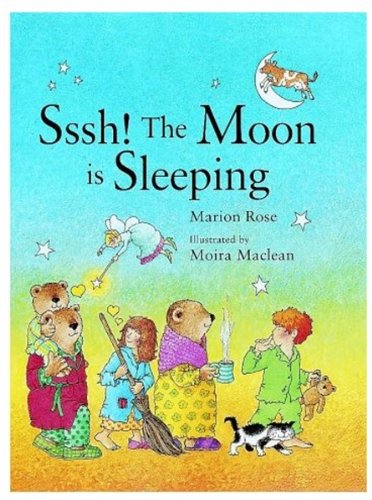 Sssh, the Moon is Sleeping: Amazon.co.uk: Rose, Marion, Maclean, Moira ...