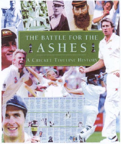 The Battle for the Ashes: A Cricket Timeline History (Cricket): Osmond ...