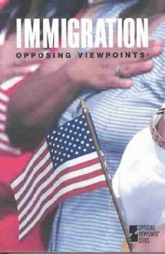 Opposing Viewpoints Series - Immigration (Opposing Viewpoints Series ...