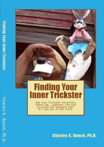 Finding the Inner Trickster - Kindle edition by Bunch PhD, Charles K ...