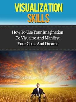 Amazon.com: Visualization Skills - How To Use Your Imagination To ...