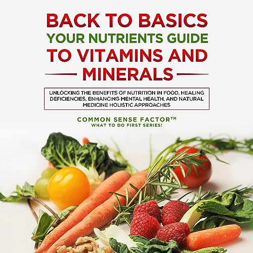Amazon.com: Back to Basics: Your Nutrients Guide to Vitamins and ...