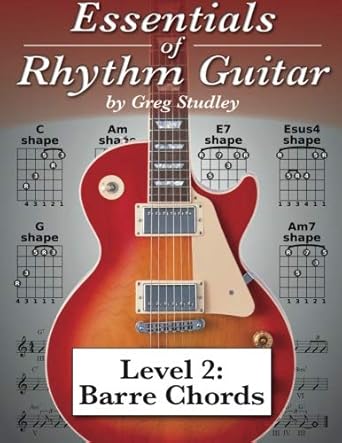 Essentials of Rhythm Guitar: Level 2: Barre Chords: Volume 2 - Studley, Greg | 9780997463927 ...