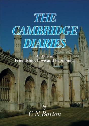 The Cambridge Diaries: A Tale of Friendship, Love and Economics: C. N ...