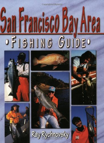 San Francisco Bay Area Fishing Guide: Rychnovsky, Ray: 9781571881748 ...