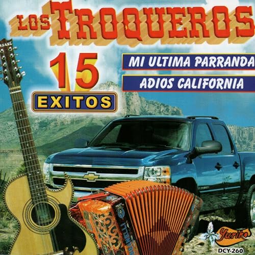 Amazon.com: 15 Exitos : Los Troqueros: Digital Music