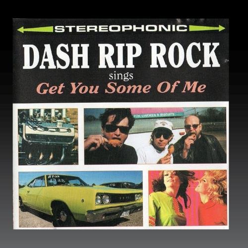 Dash Rip Rock - Get You Some of Me - Amazon.com Music