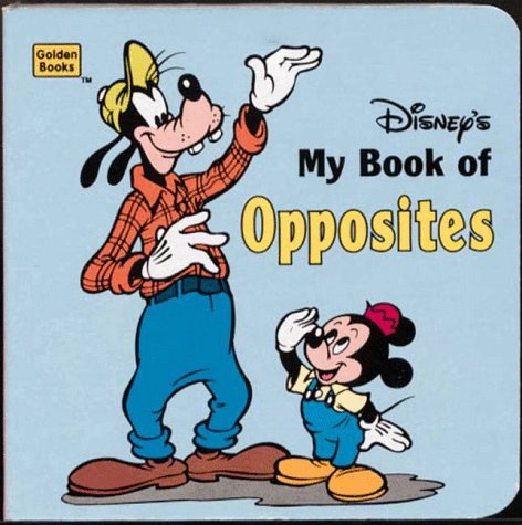 My Book of Opposites: Golden Books Publishing Company: 9780307125163 ...
