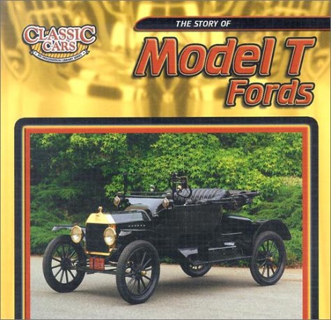 The Story of Model t Fords (Classic Cars: An Imagination Library Series ...