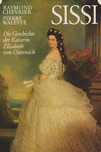 Amazon.com: Sissi: Die Geschichte Der Kaiserin Elisabeth Von Osterreich ...