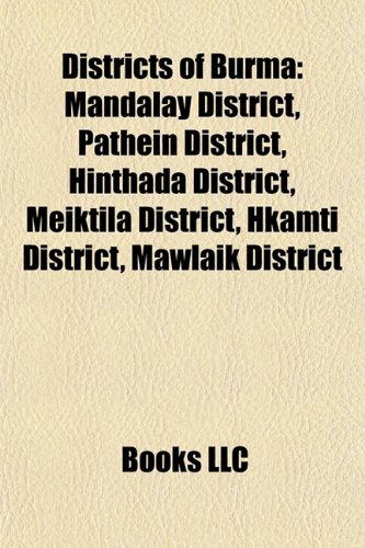 Districts of Burma Districts of Burma: Mandalay District, Pathein ...