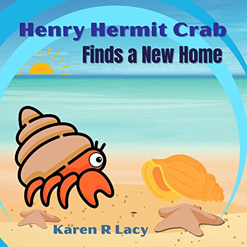 Henry Hermit Crab Finds a New Home (Karen R Lacy Children's Books ...