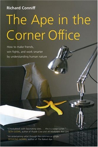 The Ape in the Corner Office: Richard Conniff: 9781904879985: Amazon ...