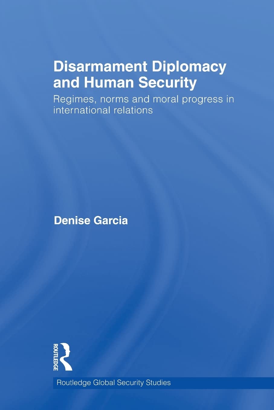 Amazon.com: Disarmament Diplomacy and Human Security (Routledge Global ...