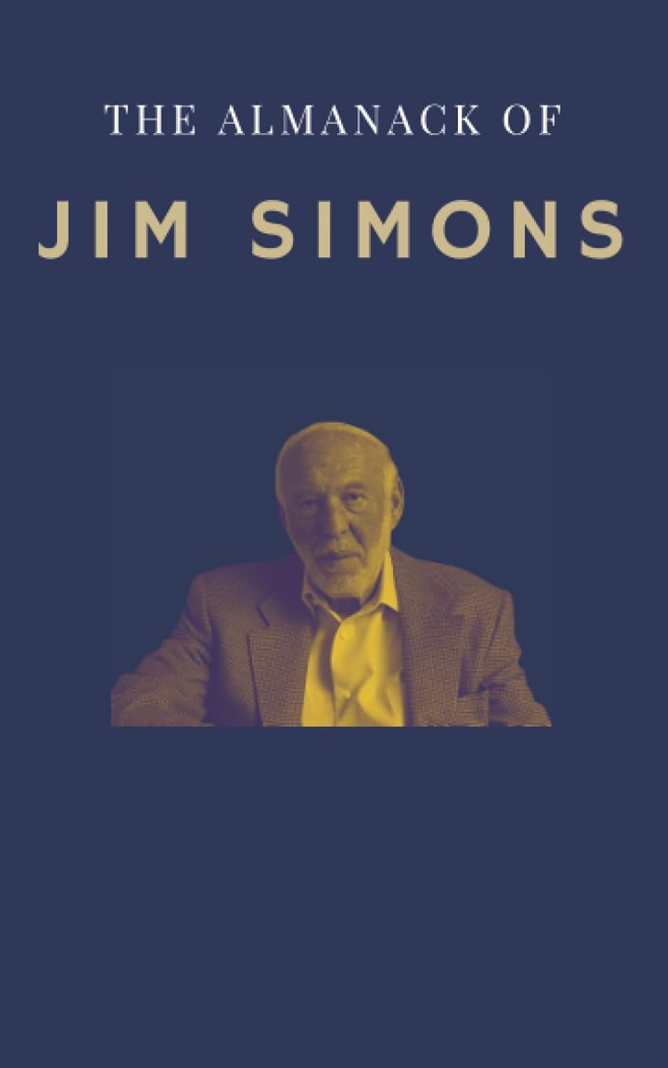 Amazon.com: The Almanack of Jim Simons: Mathematics, Investing and ...