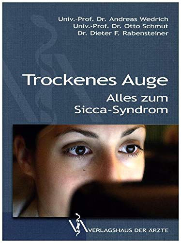 Trockenes Auge: Alles zum Sicca-Syndrom : Wedrich, Andreas, Schmut ...