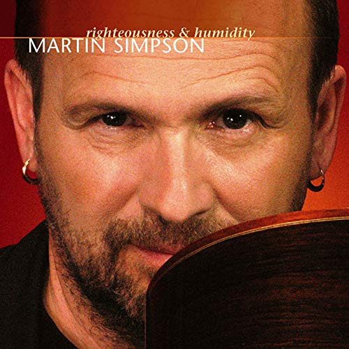 Play Righteousness & Humidity by Martin Simpson on Amazon Music