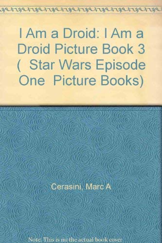 I Am a Droid: I Am a Droid Picture Book 3 ( " Star Wars Episode One ...