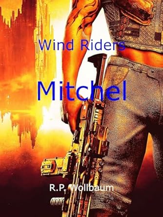 Amazon.com: Wind Riders Mitchel eBook : Wollbaum, R.P.: Kindle Store